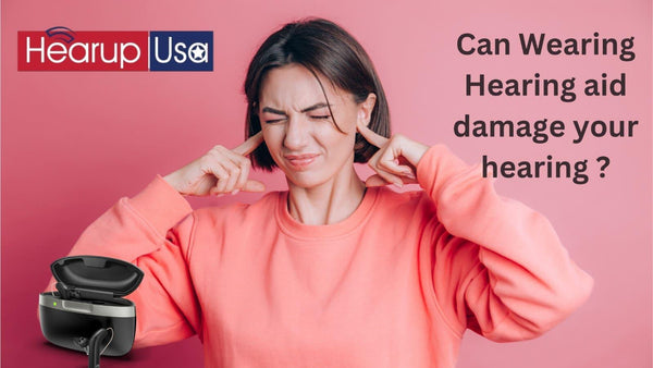 Can wearing a hearing aid damage – HearUpUSA