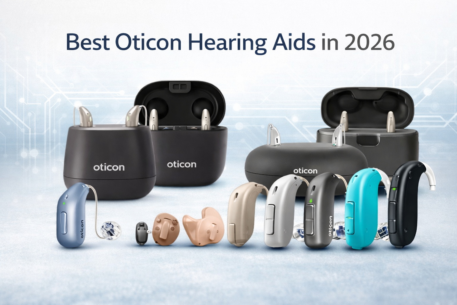 Best Oticon Hearing Aids in 2026 – Top Picks, Latest Models & Buying G ...