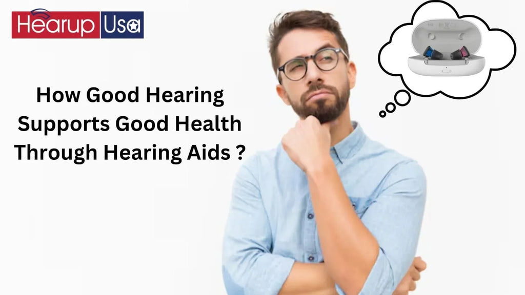Top 10 Benefits of Hearing Aids | Benefits of Hearing Aids – HearUpUSA